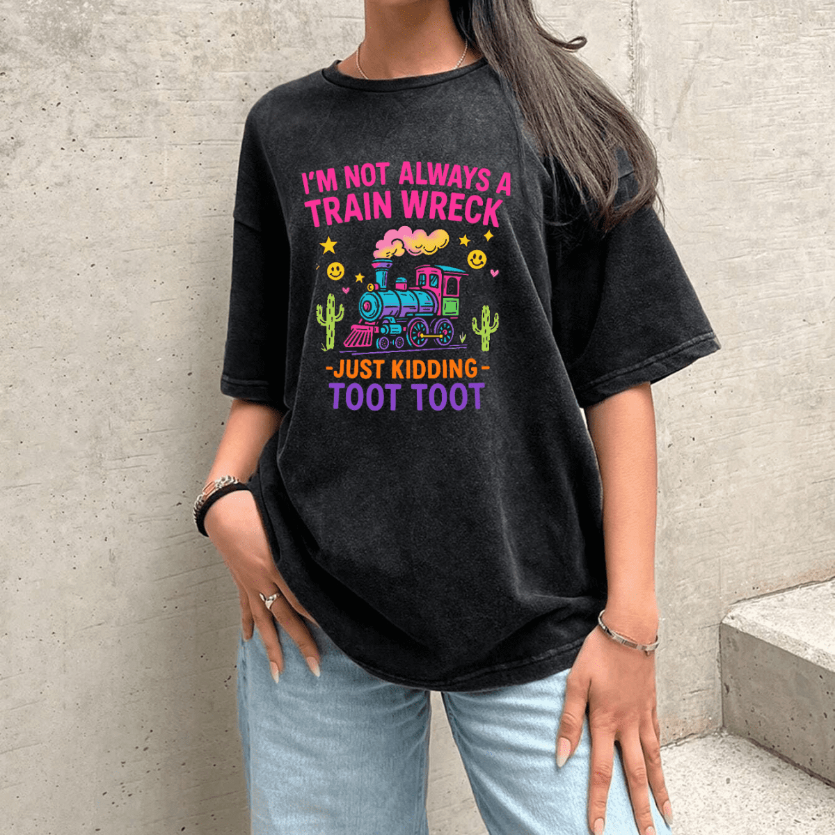 Cheerful Train Washed Graphic T - shirt, Tops Has "I'M NOT ALWAYS A ...