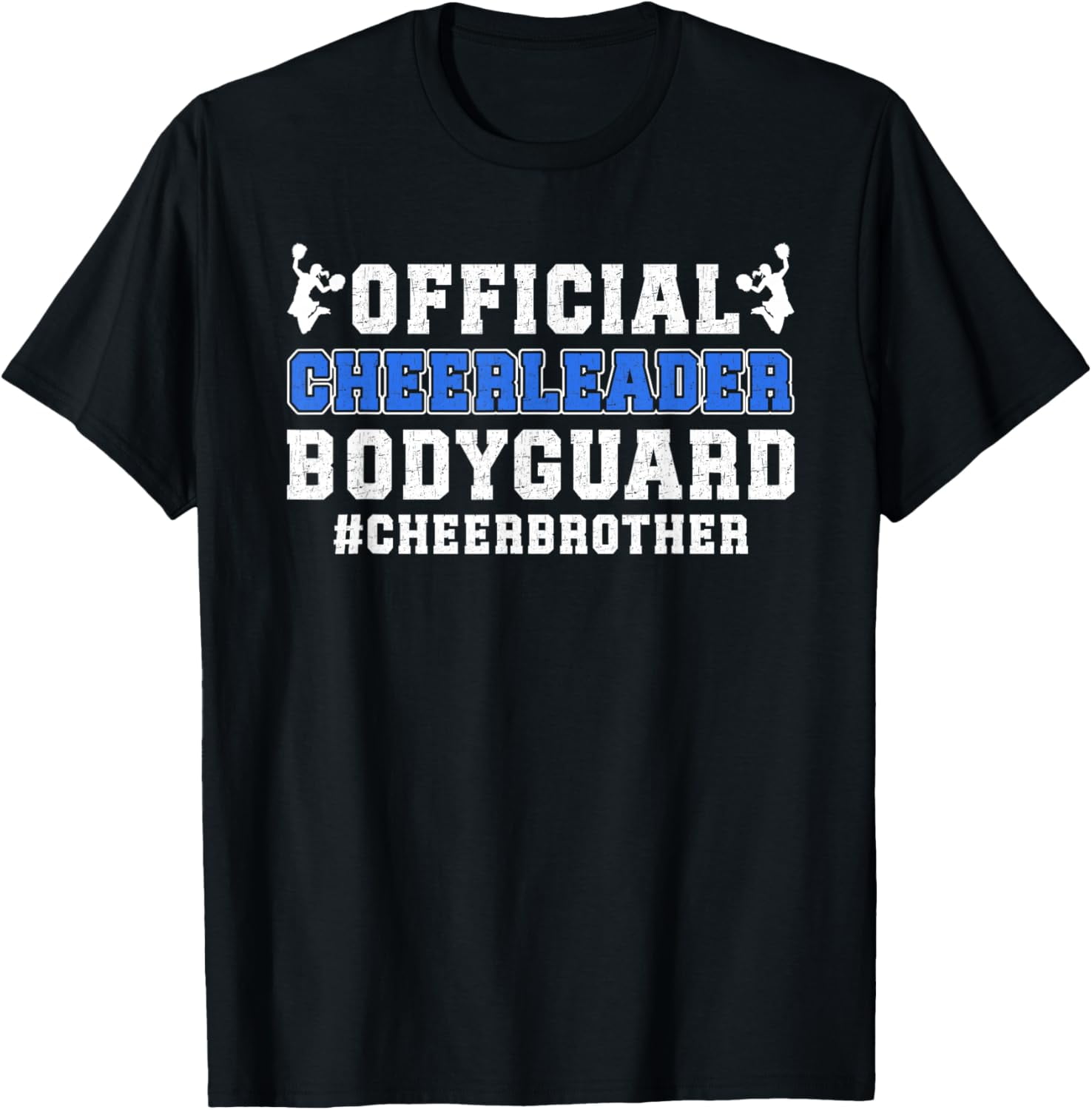 Cheerleader Bodyguard Cheer Brother Of A Cheerleader Brother T-Shirt ...