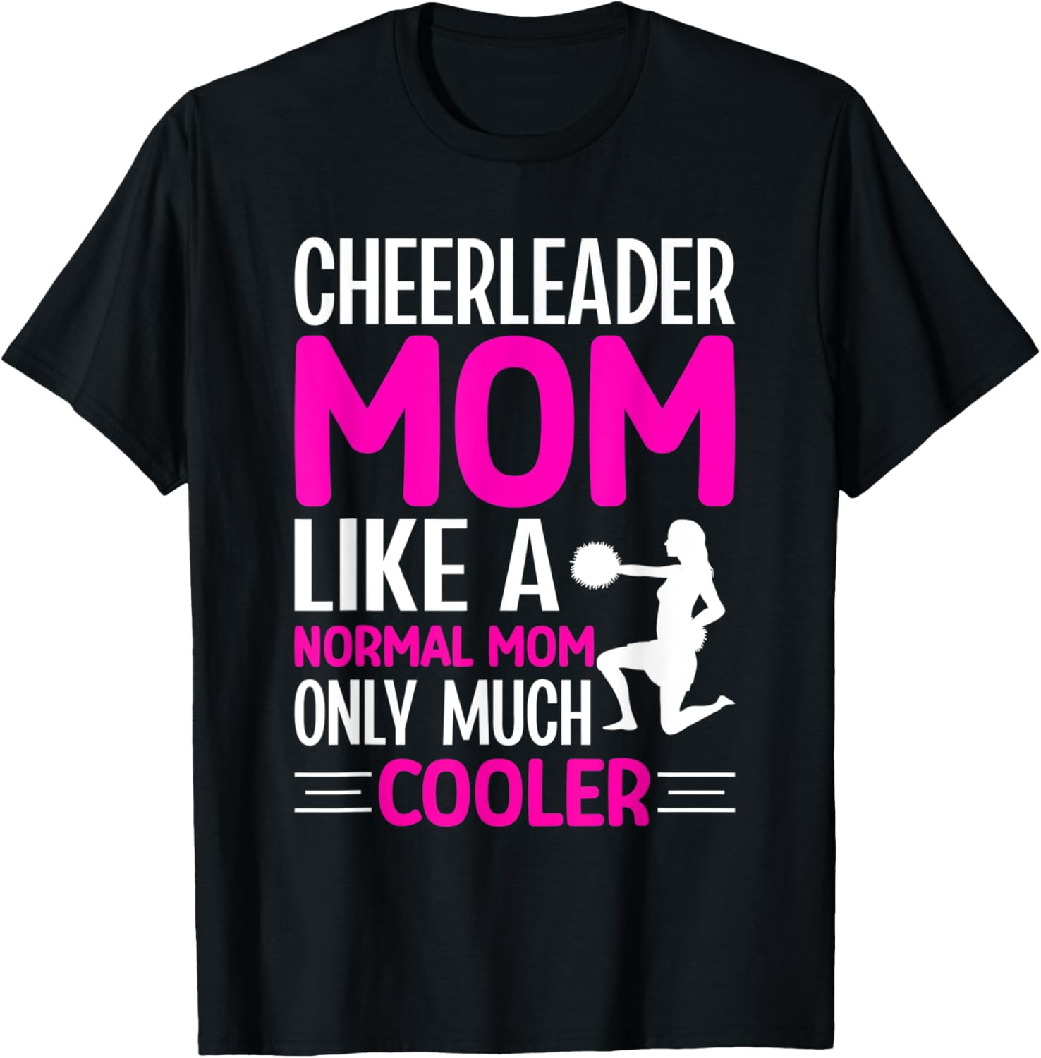 Cheerleader Mom Like A Normal Mom I Cheerleading T-Shirt - Walmart.com