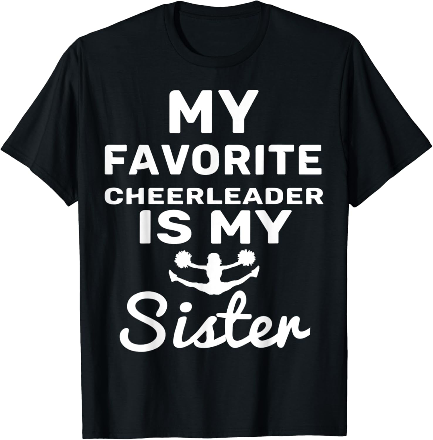 Cheerleading My Favorite Cheerleader Is My Sister Cheer T-Shirt ...