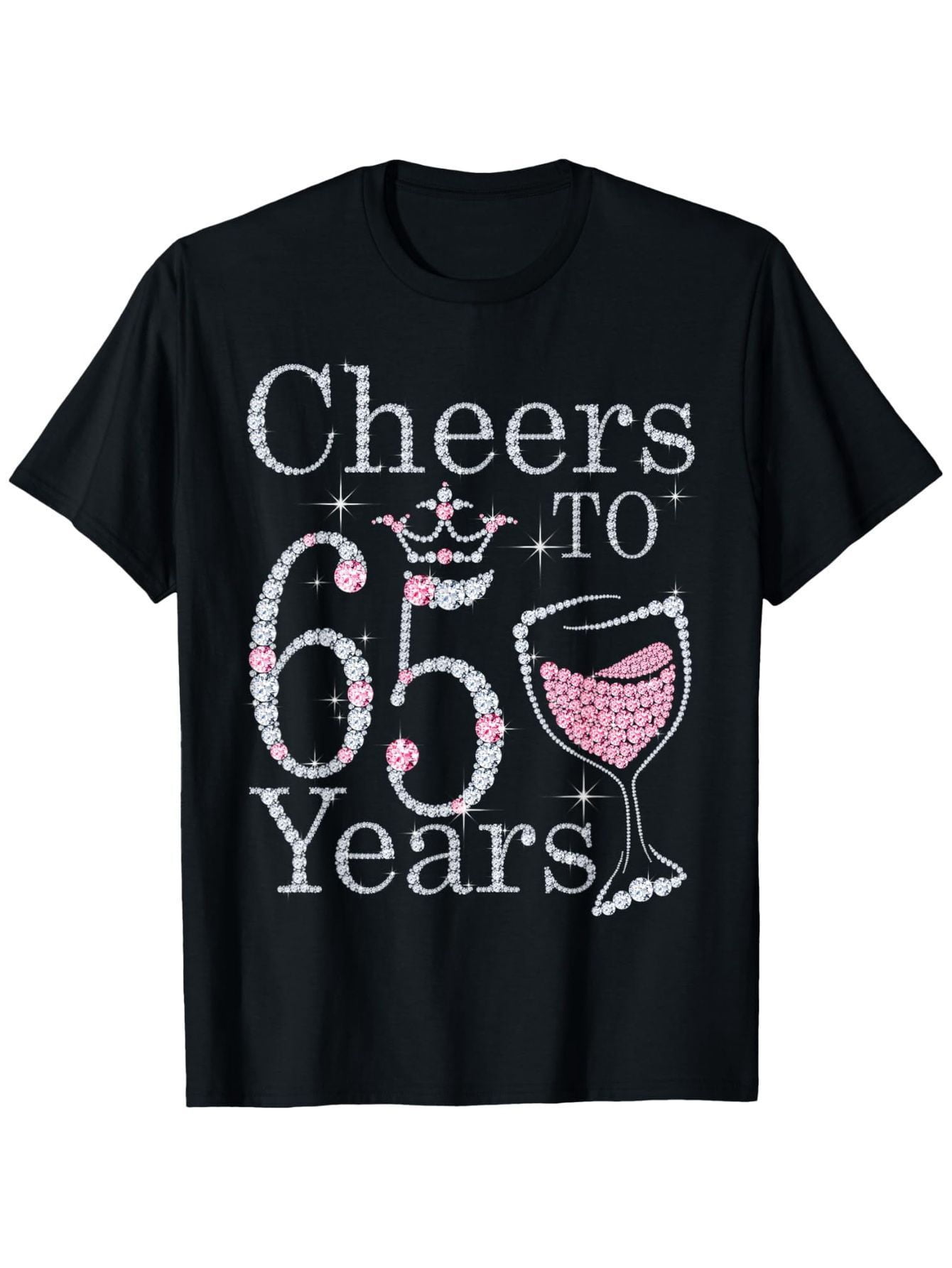 Cheers to 65 Ys Design, Casual Fit Round Neck Tee, S-XXXL, Perfect Gift ...