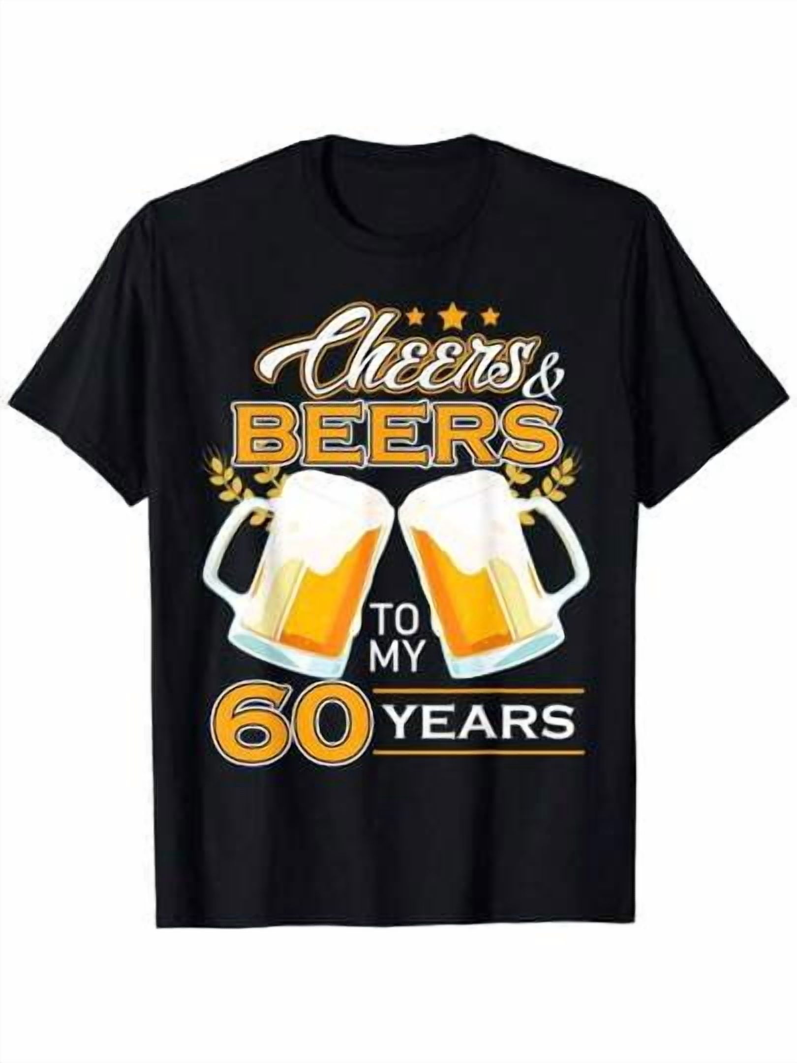 Cheers And Beers To 60 Years Celebrating Birthday Beer Lover T-Shirt ...