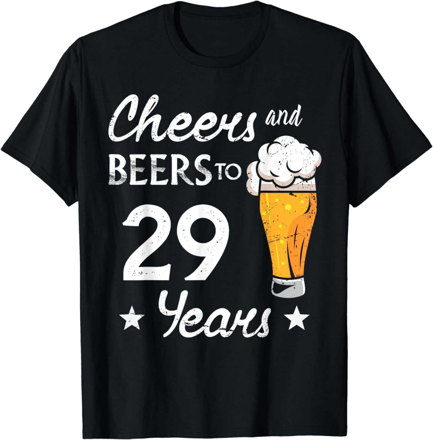 Cheers And Beers to 29 years anniversary funny 29th Birthday T-Shirt ...