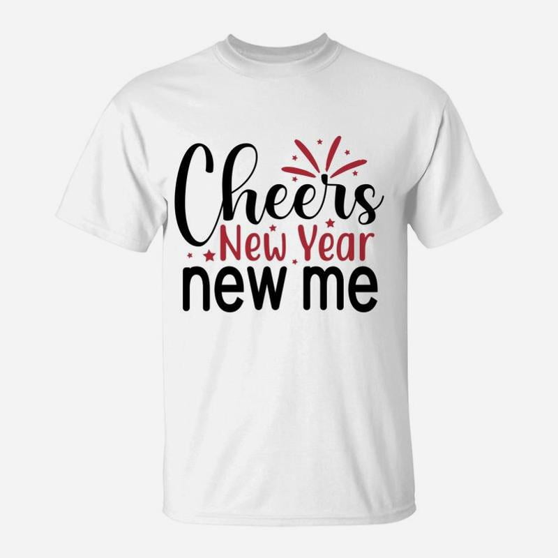 Cheers New Year New Me Hello New Year 2022 TShirt - Walmart.com