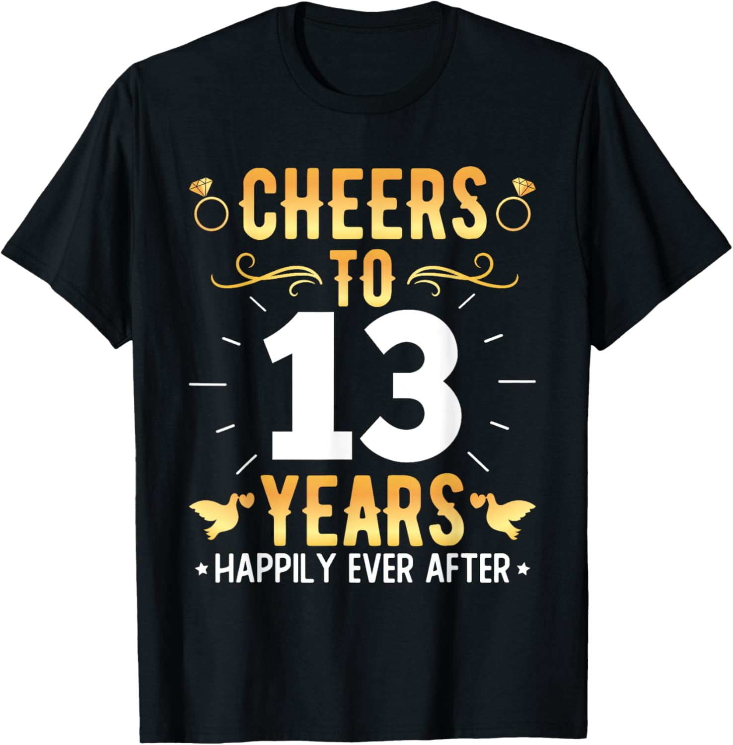 Cheers To 13 Years Married Couples 13th Wedding Anniversary T-Shirt100 ...