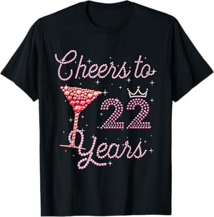 Cheers To 22 Years 22nd Birthday 22 Years Old Bday T Shirt