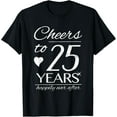 Cheers To 25 Years Married Couples 25th Wedding Anniversary T-ShirtMen and women, Black T-shirt ...