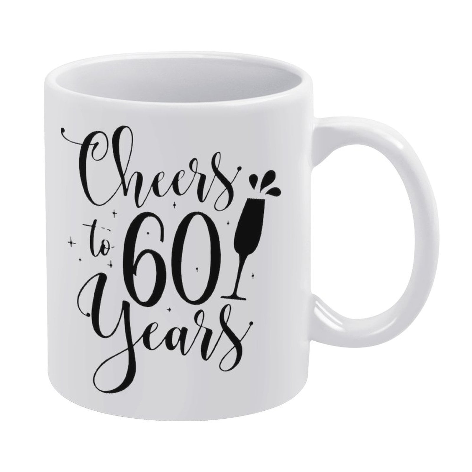 Cheers To 60 Years 60Th Birthday Sixty Birthday Coffee Mug 11 Oz Tea ...