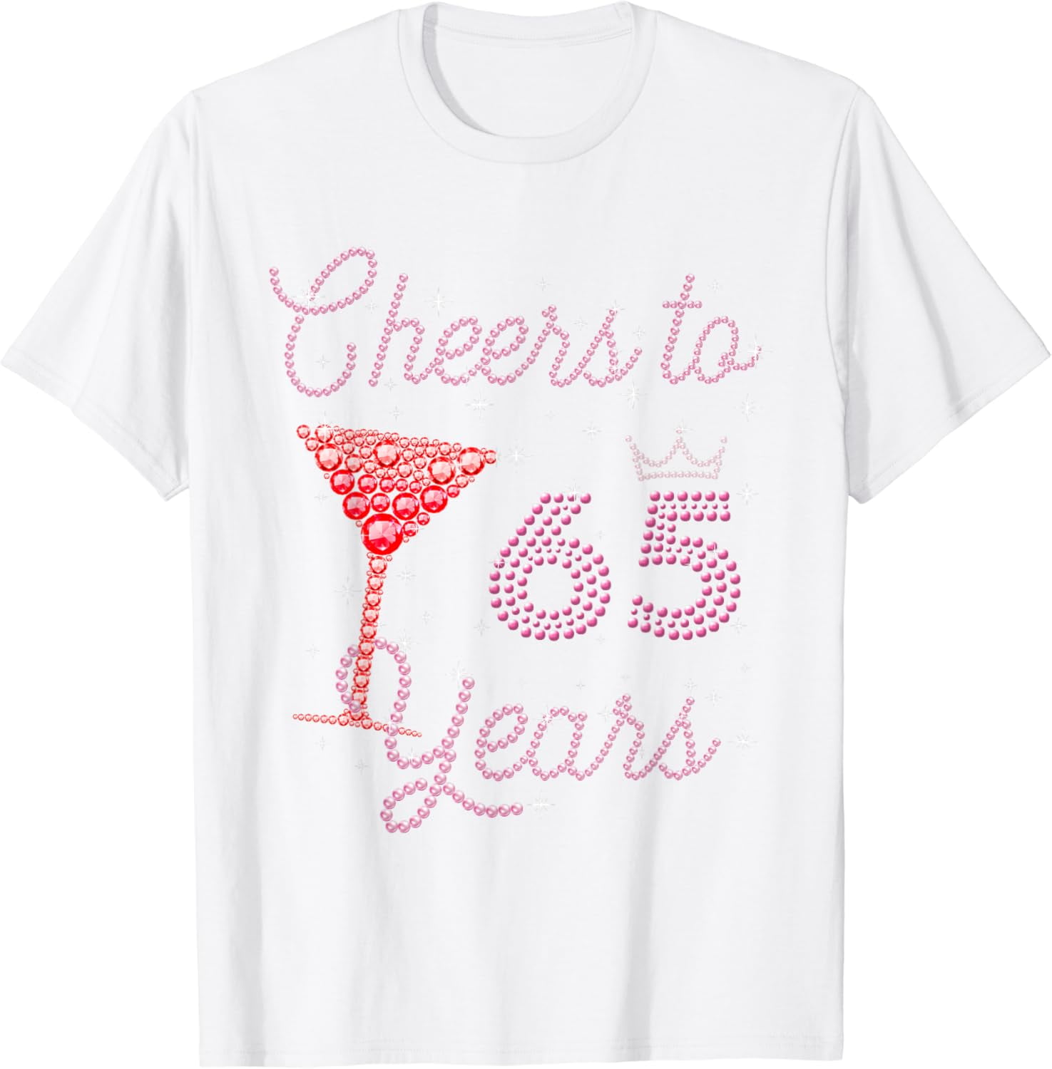 Cheers To 65 Years 65th Birthday 65 Years Old Bday T-Shirt - Walmart.com