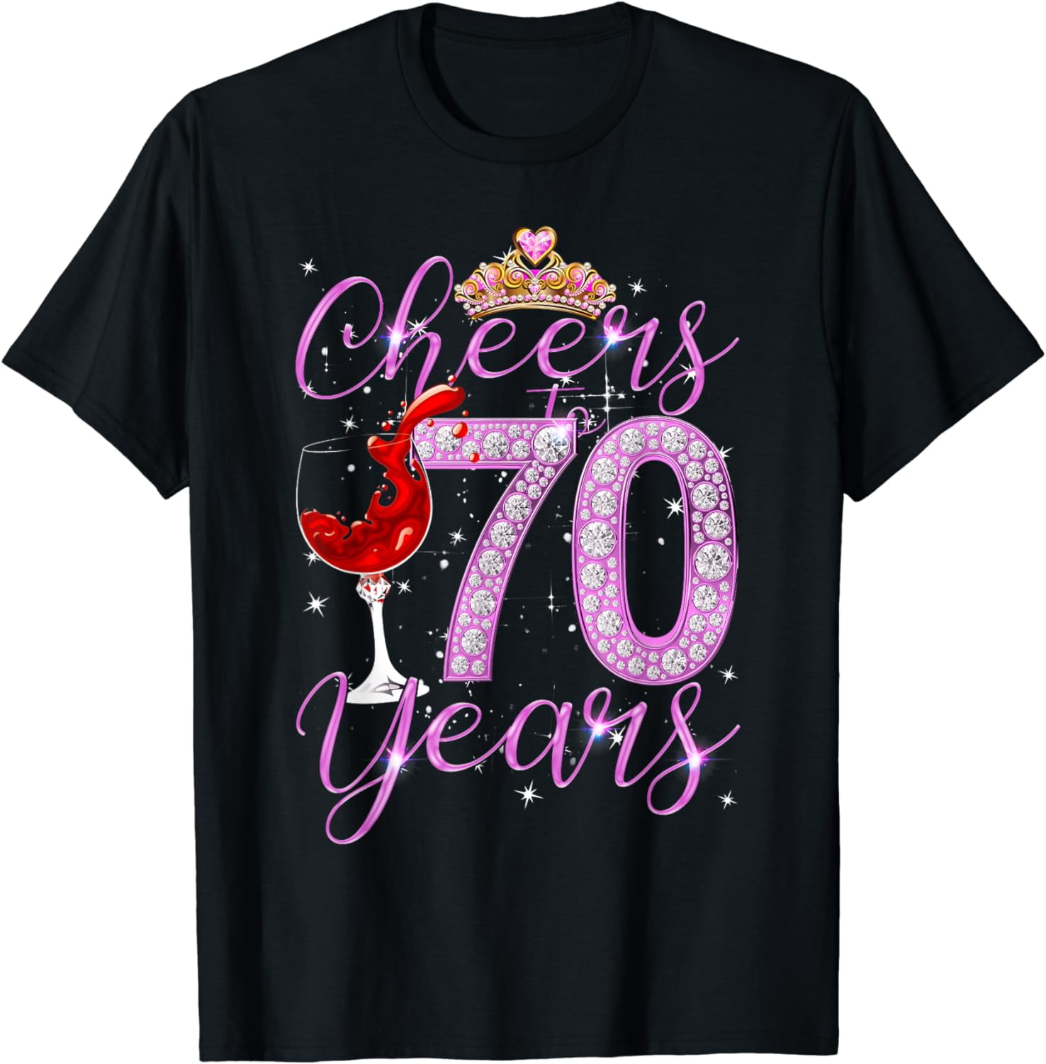 Cheers To 70 Years Old Happy 70th Birthday Queen Women Gift T-Shirt ...