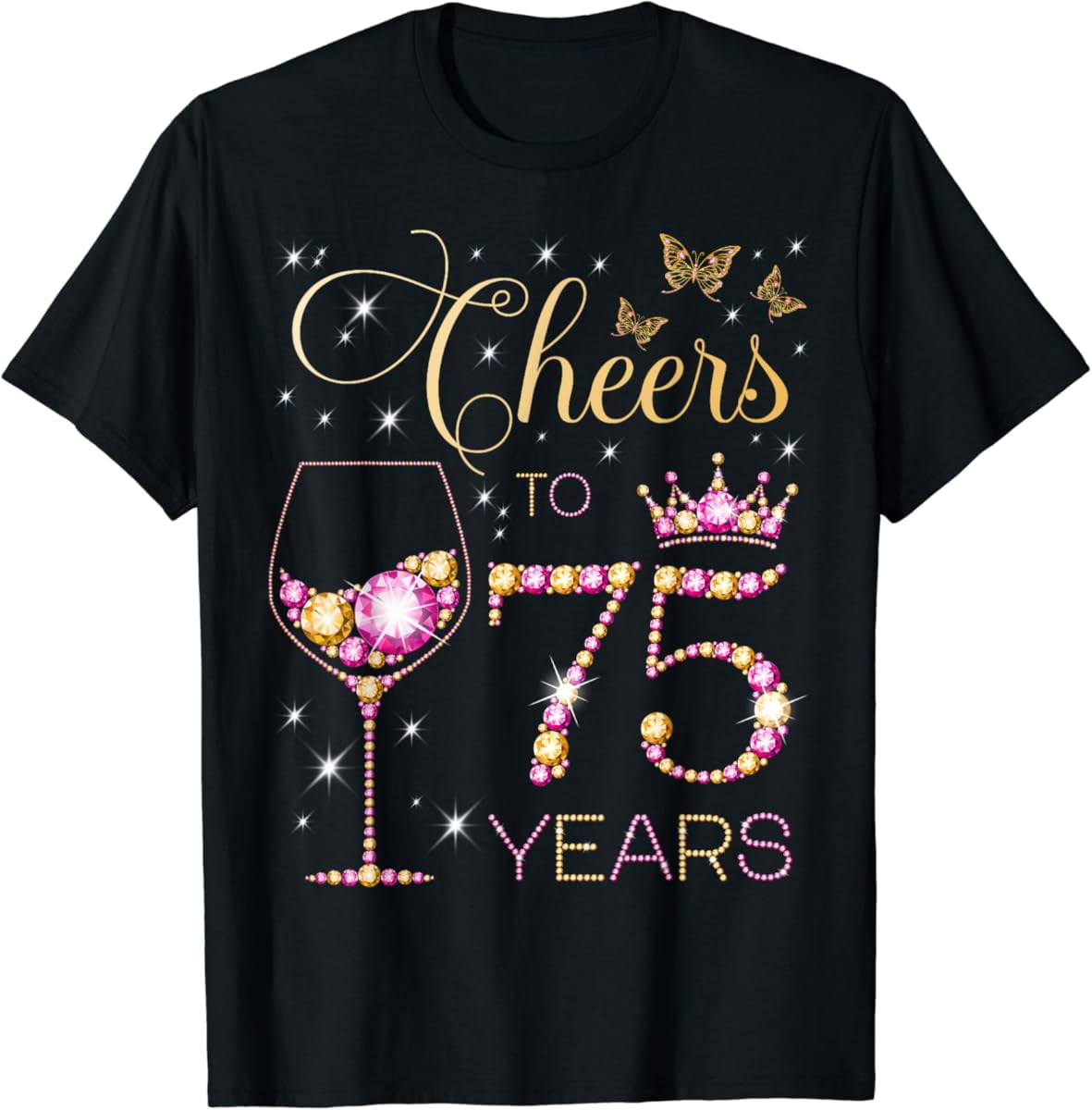 Cheers To 75 Years Old 75Th Birthday Party Women 75Th Bday Unisex Men ...