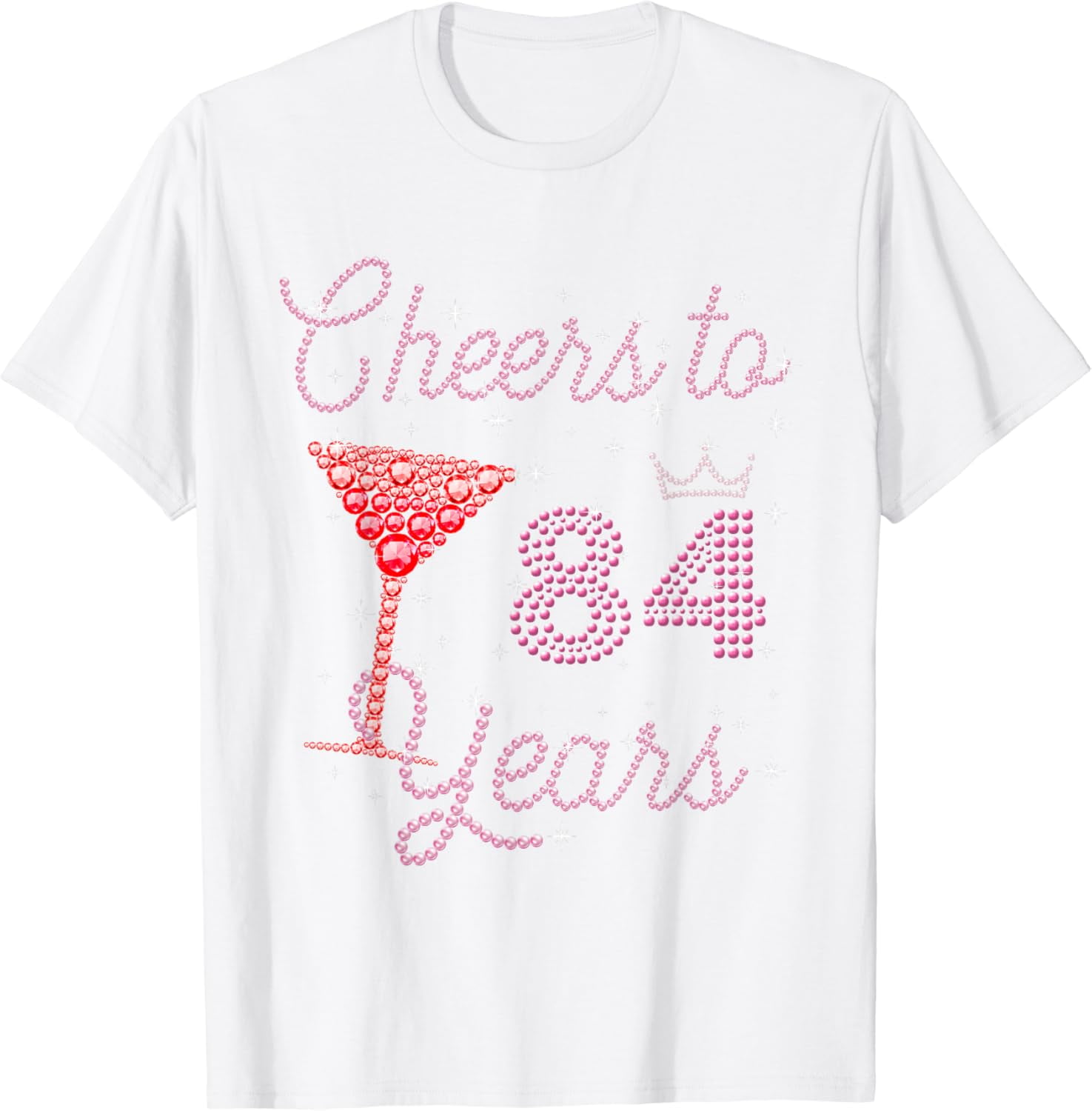 Cheers To 84 Years 84th Birthday 84 Years Old Bday T-Shirt100% cotton ...