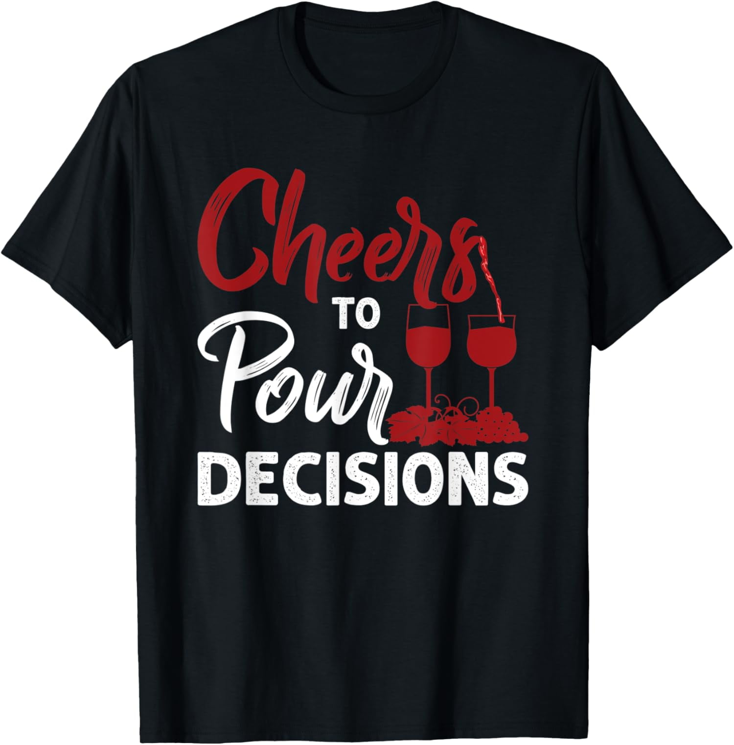 Cheers To Pour Decisions T-Shirt - Walmart.com