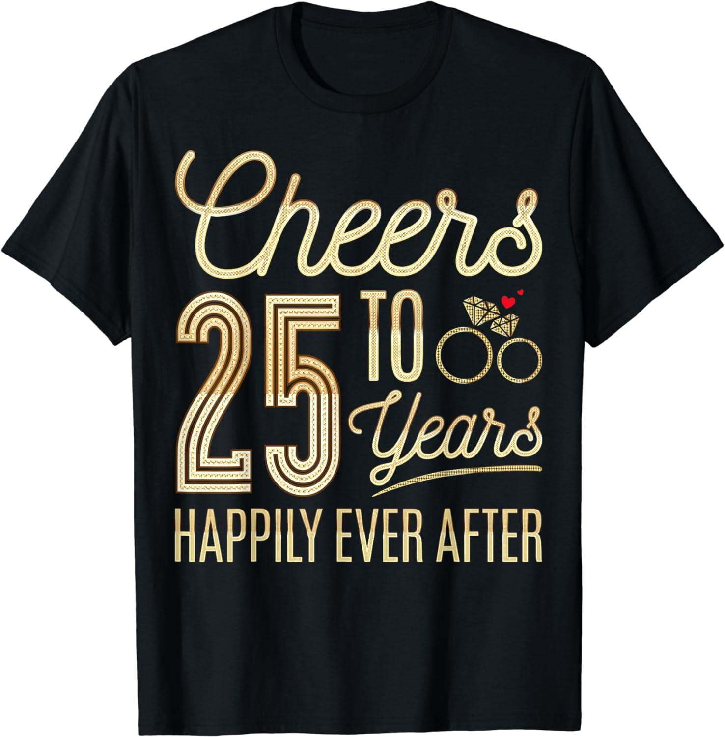 Cheers to 25 Years Happily - 25th Wedding Anniversary T-Shirt - Walmart.com