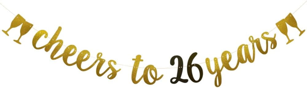 Cheers to 26 Years Banner，26th Birthday Party Decorations Supplies，Gold ...