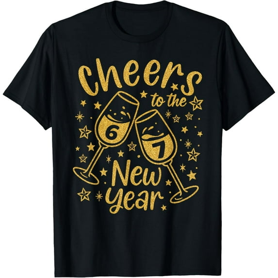 Cheers to The New Year 2026 Funny 67 Meme New Year's Eve T-Shirt ...