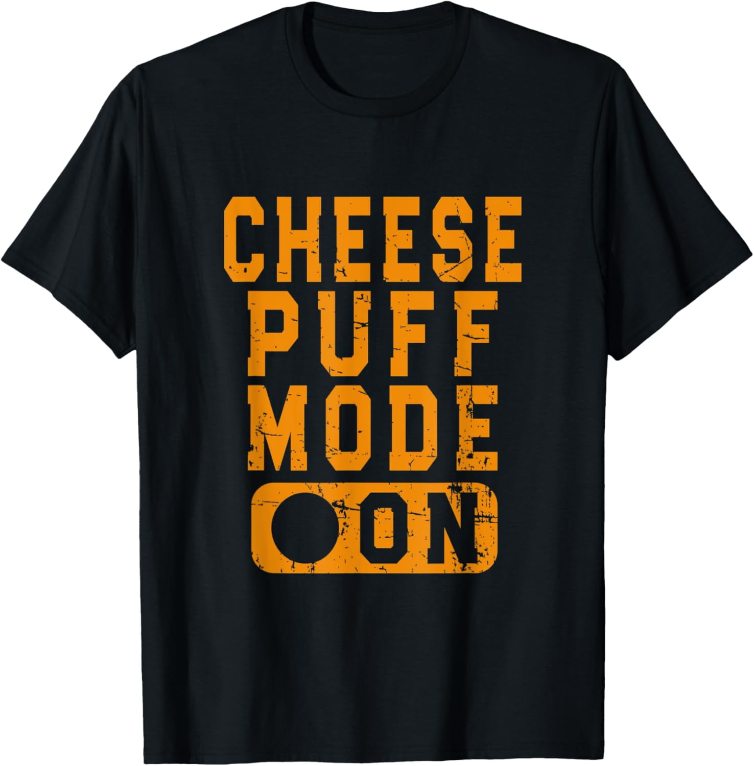 Cheese Puff Fan Joke - Cheese Puff Mode On T-Shirt men and women can ...