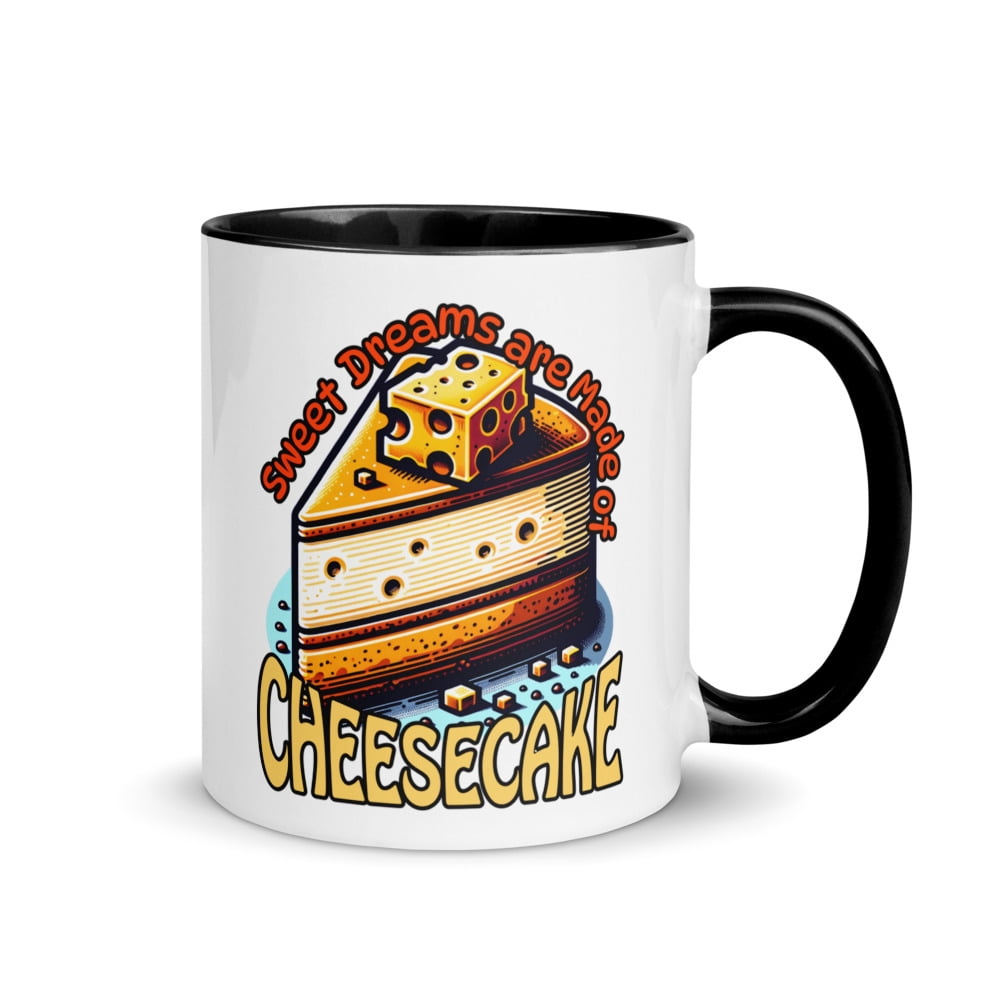 Cheesecake Dessert Lover Mug with Color Inside, Sweet Dreams Are Made ...