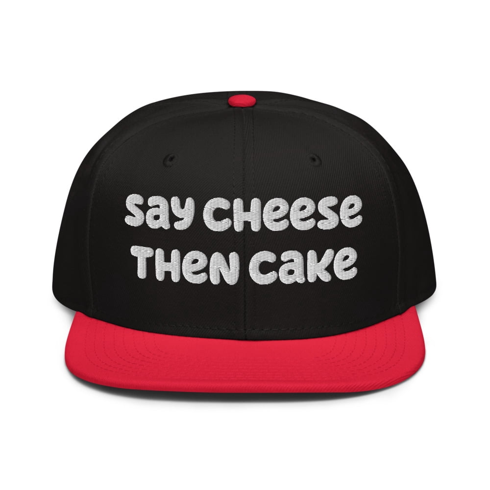 Cheesecake Dessert Lover Snapback Hat, Say Cheese Then Cake- Embroidery ...