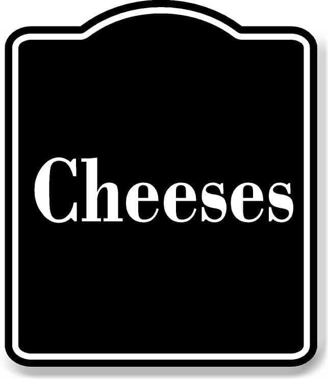 Cheeses BLACK Aluminum Composite Sign 20''x24'' - Walmart.com