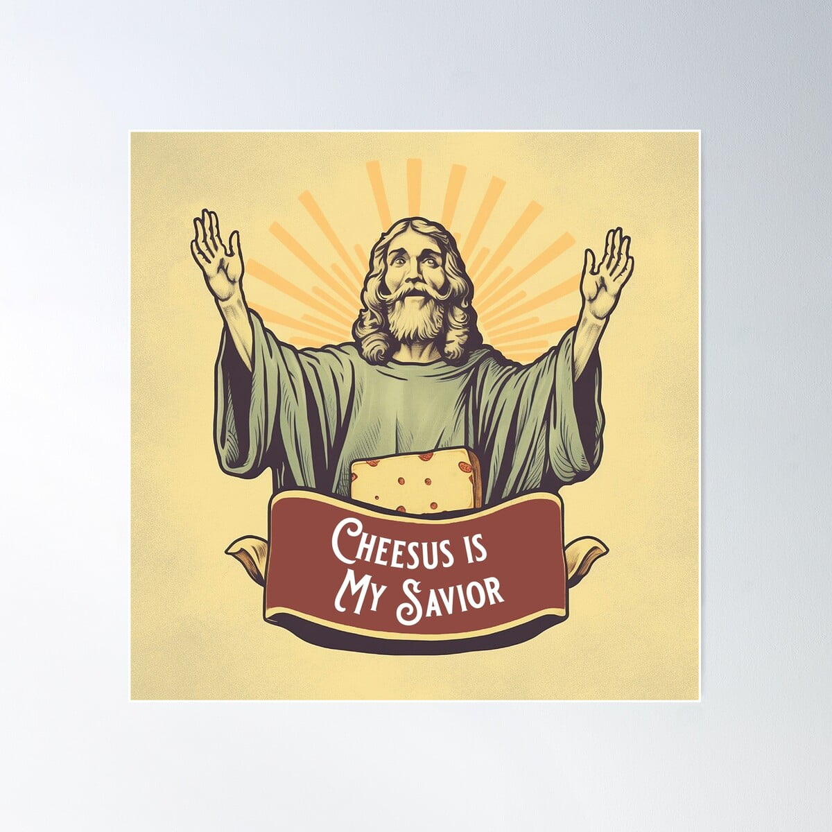 Cheesus Is My Savior - Also See Cheesus Is My Savor Poster Wall Art ...