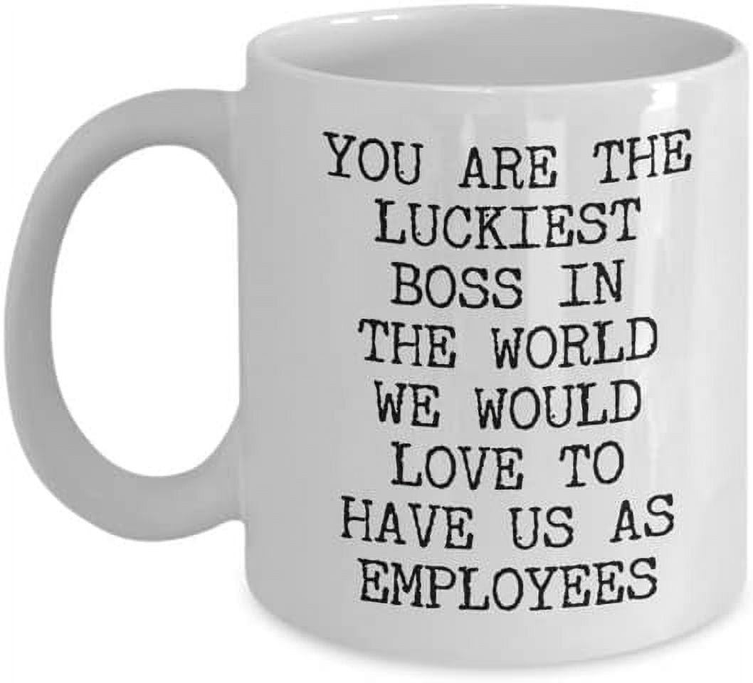 Cheesy Boss Gifts You are the Luckiest Boss in the World We Would Love ...