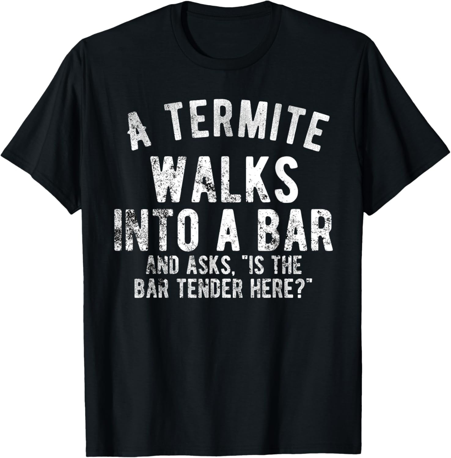 Cheesy Fathers Day Shirts Totally Awful Dad Jokes Termite T-Shirt ... Cheesy Fathers Day Shirts Totally Awful Dad Jokes Termite T-Shirt ...