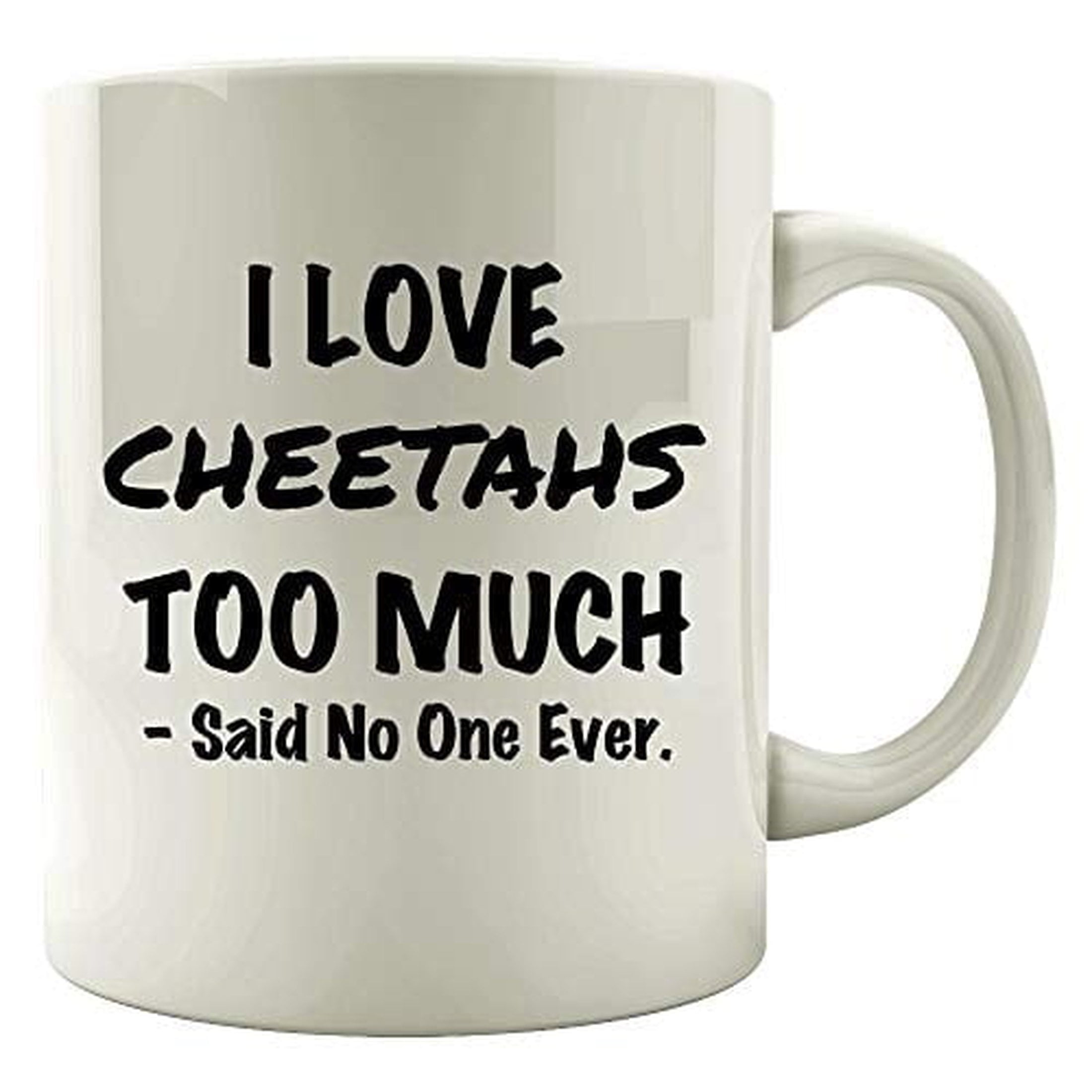 Cheetah 11 oz Coffee Mug - I Love Cheetahs Too Much White Ceramic Gift ...
