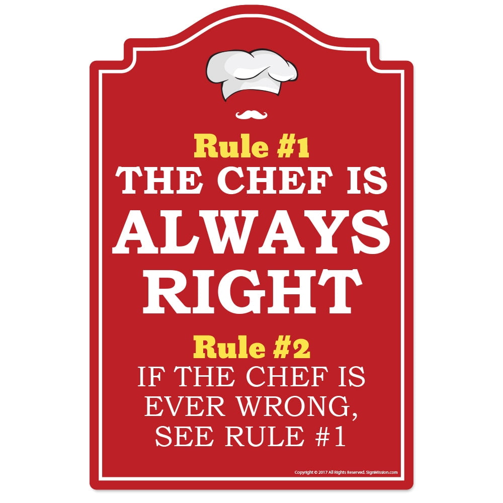 Chef Is Always Right Novelty Sign | Indoor/Outdoor | Funny Home Décor ...