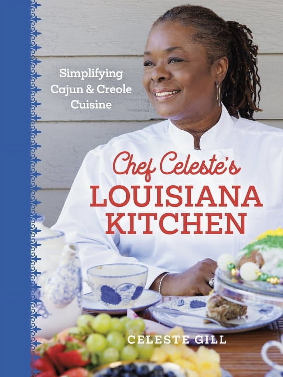 Chef Celeste's Louisiana Kitchen: Simplifying Cajun and Creole Cuisine, (Hardcover) - Walmart.com