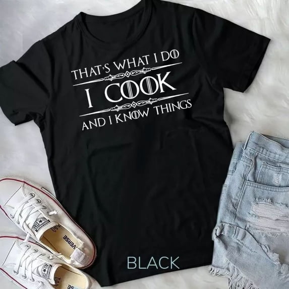 Chef & Cook Gifts I Cook & Know I Things Cooking Unisex T-Shirt ...