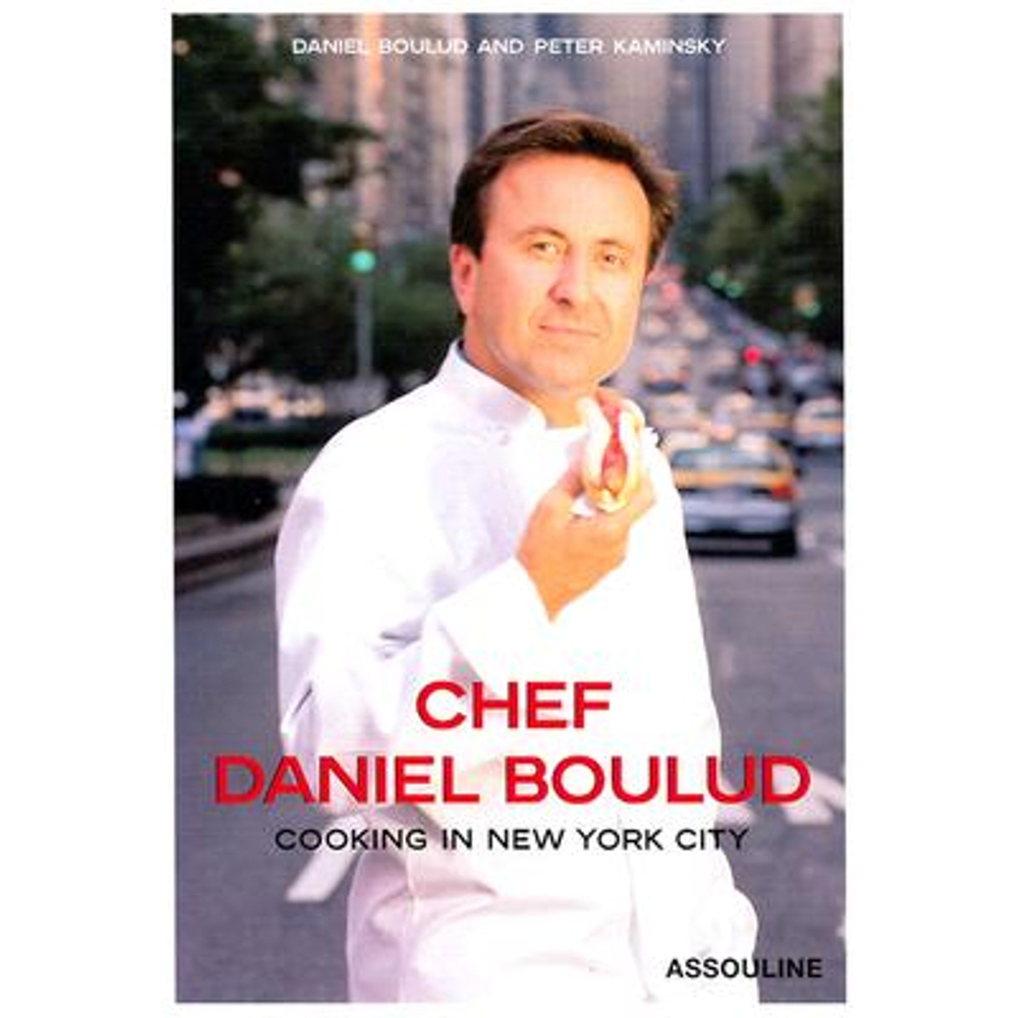 Chef Daniel Boulud: Cooking in New York City: 75 Recipes (Hardcover) by ...
