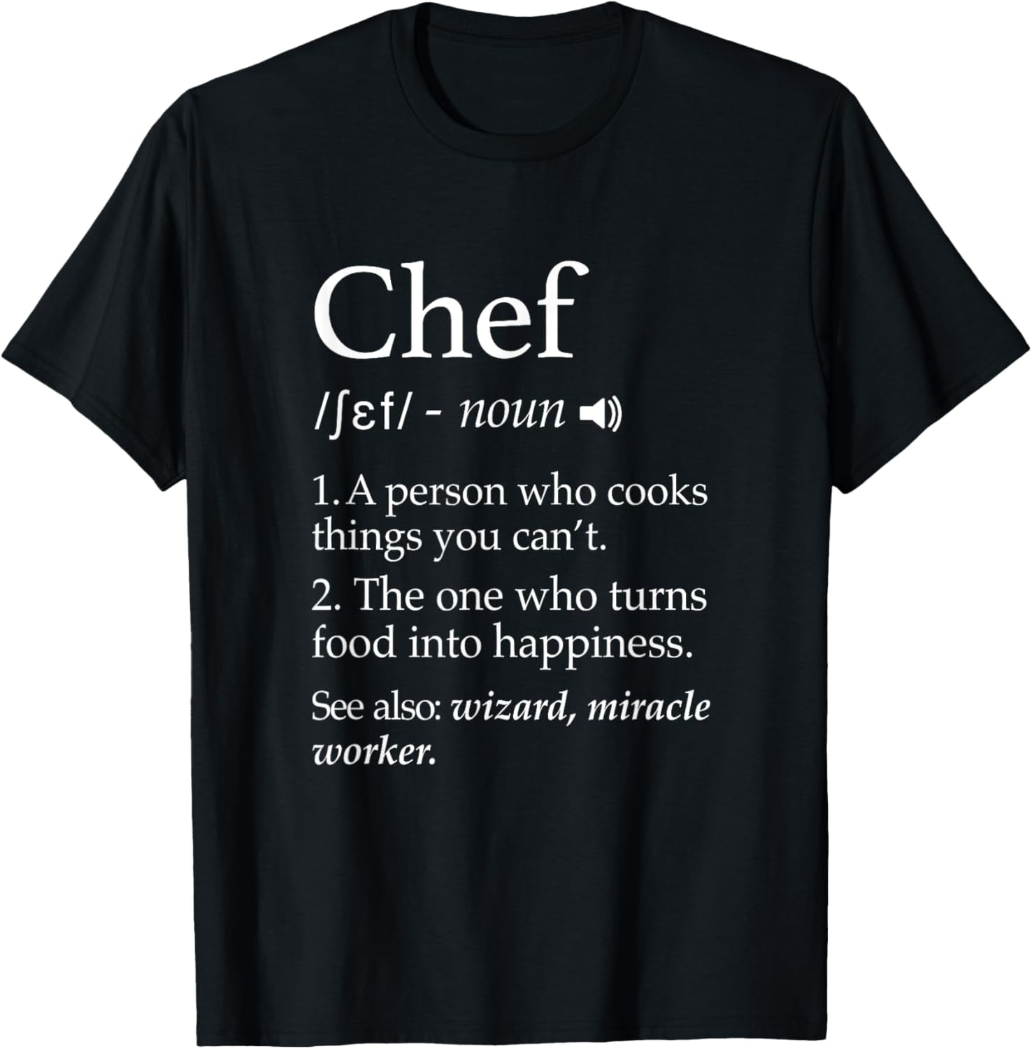 Chef Definition Funny Line Saying Cook Cooking Gifts Chefs T-Shirt100 ...