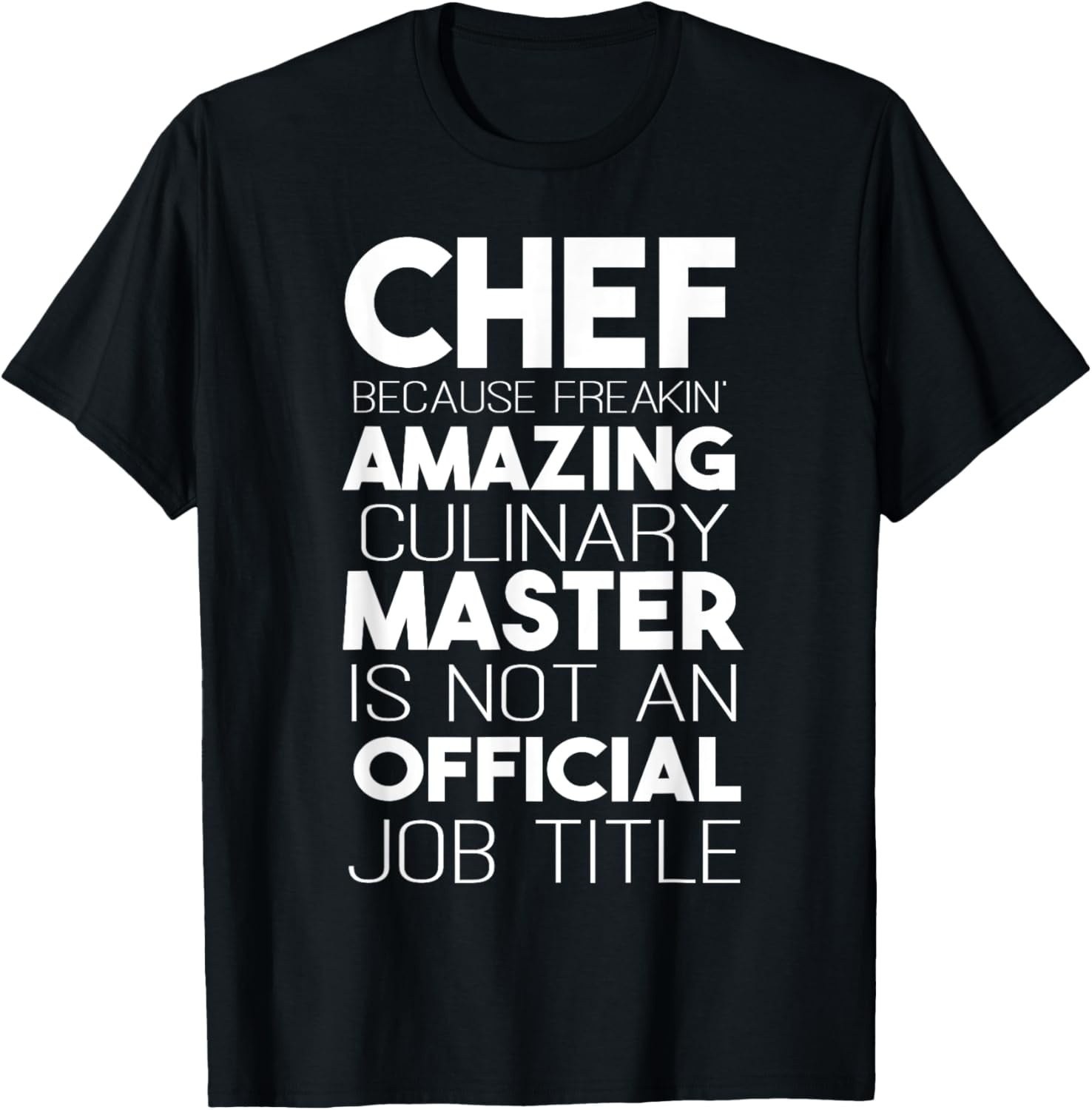 Chef Funny - Chef Because Amazing Culinary Master T-Shirt - Walmart.com