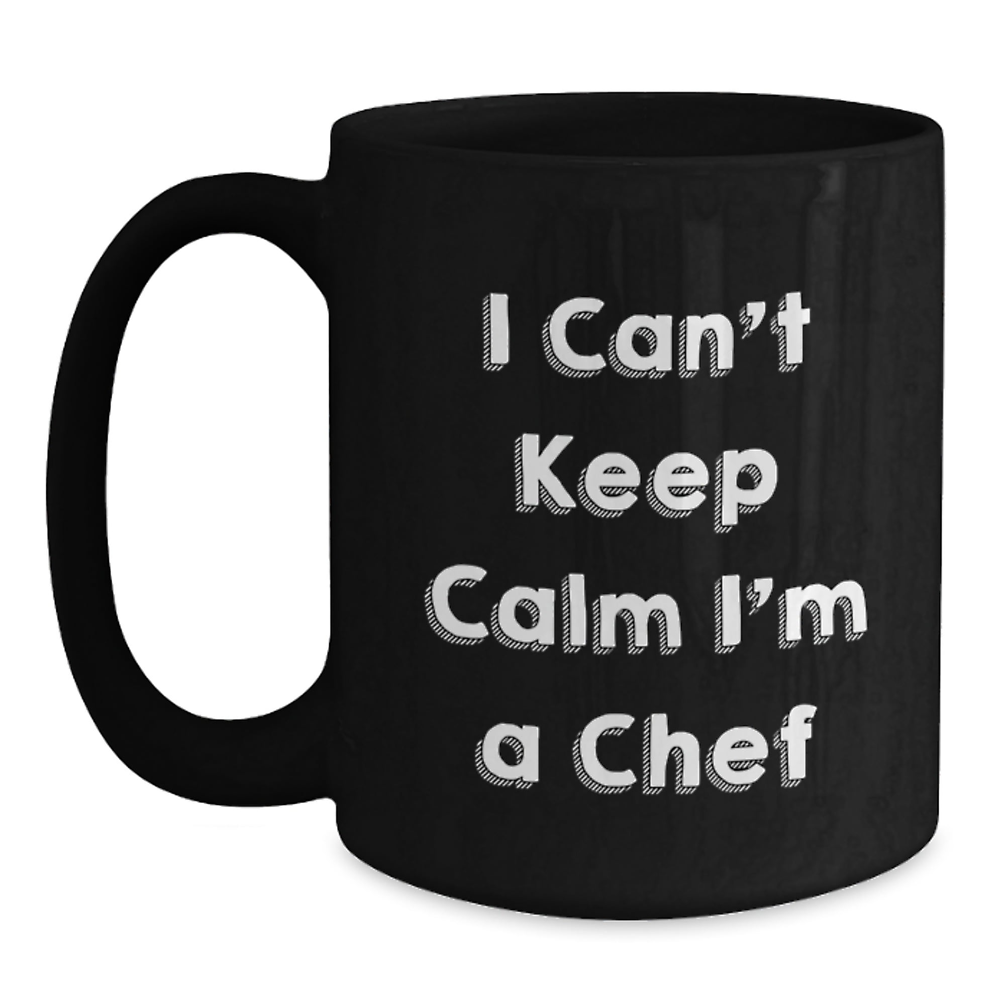 Chef Humor Black Coffee Mug, Gifts for Chef, I Can't Keep Calm I'm A ...