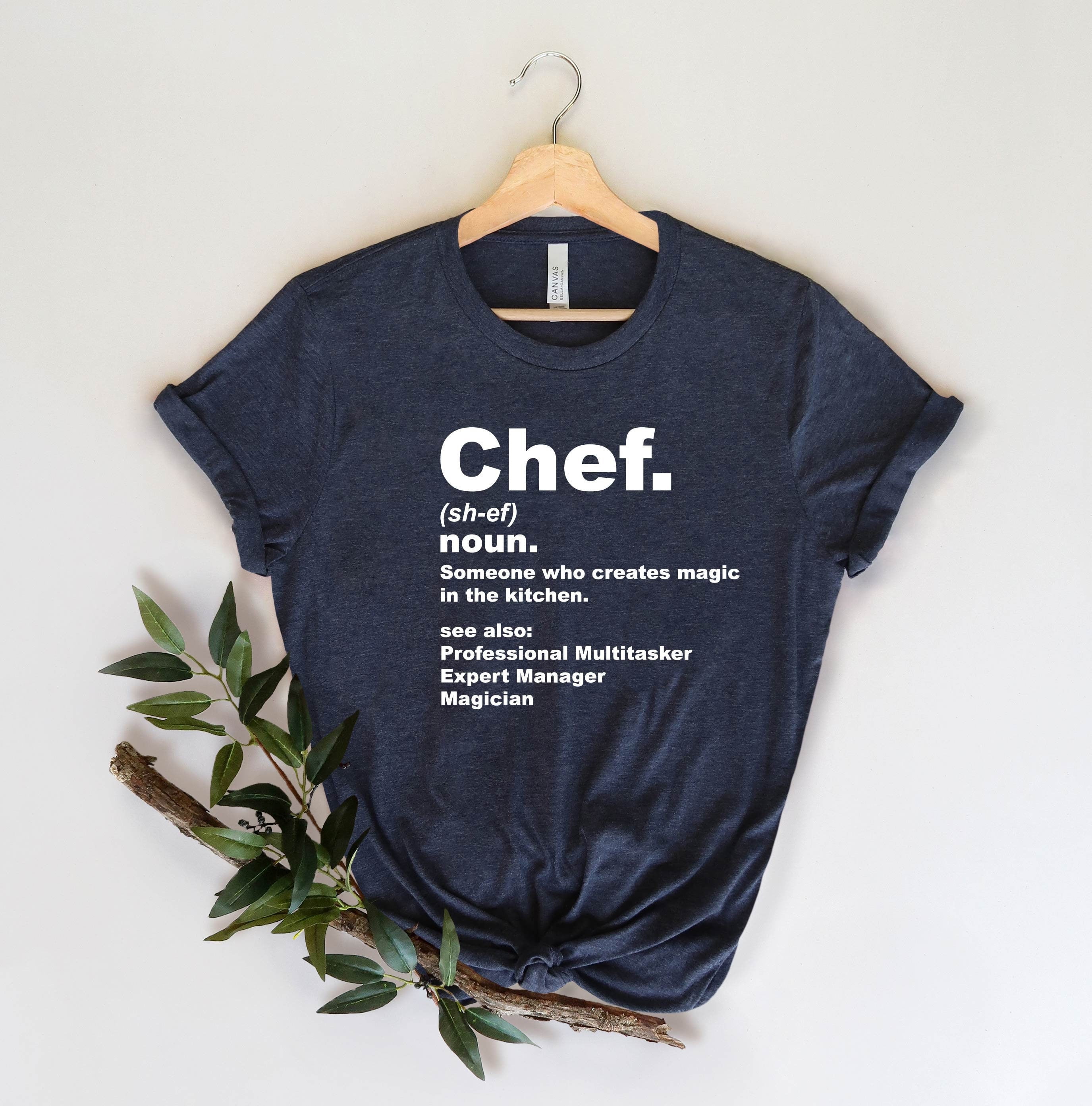 Chef Noun T-Shirt, Culinary Definition Tee, Food Lover Shirt, Cooking ...