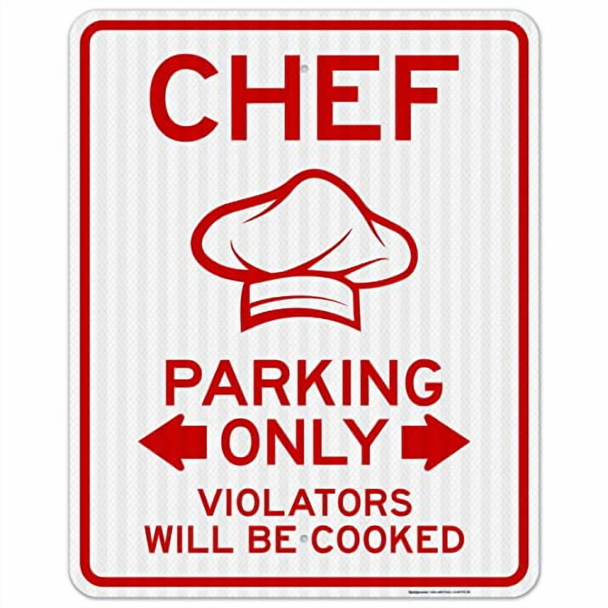 Chef Parking Only Violators Will Be Cooked Sign, 24x30 Inches, 3M EGP ...