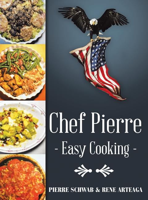 Chef Pierre-Easy Cooking, (Hardcover) - Walmart.com