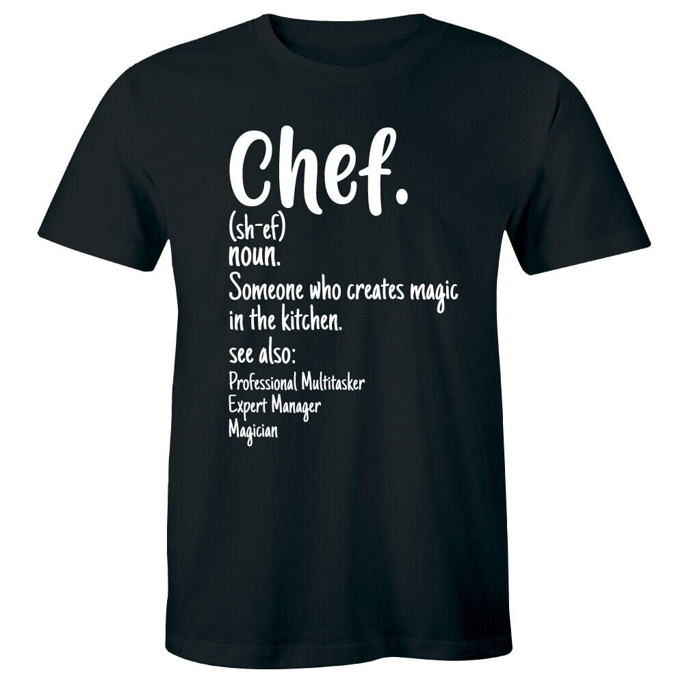 Chef Someone Who Creates Magic In The Kitchen Funny Men's Definition T ...