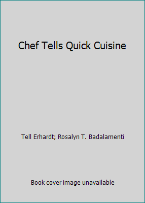 Pre-Owned Chef Tell's Quick Cuisine: Gourmet Cooking Simple, Fast ...