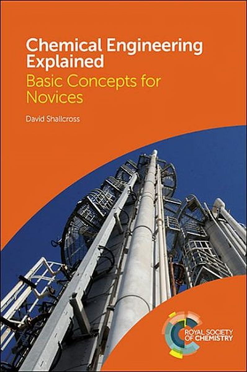 Chemical Engineering Explained: Basic Concepts for Novices (Hardcover ...