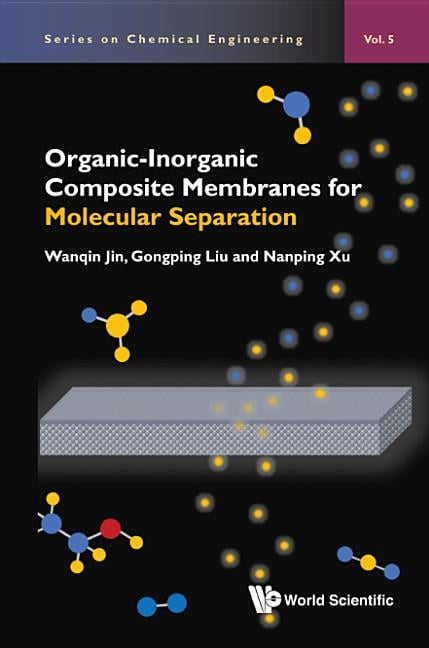 Chemical Engineering Organic-Inorganic Composite Membranes for ...