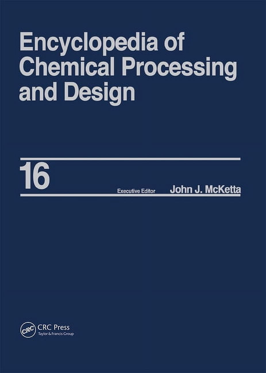 Chemical Processing and Design Encyclope Encyclopedia of Chemical Processing and Design: Volume ...
