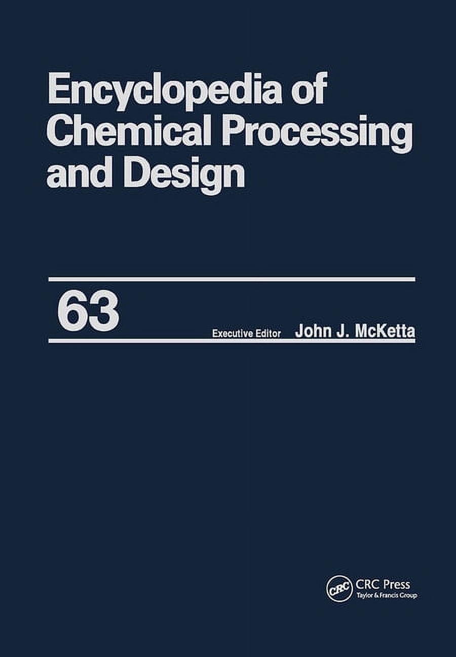 Chemical Processing and Design Encyclope Encyclopedia of Chemical Processing and Design: Volume ...