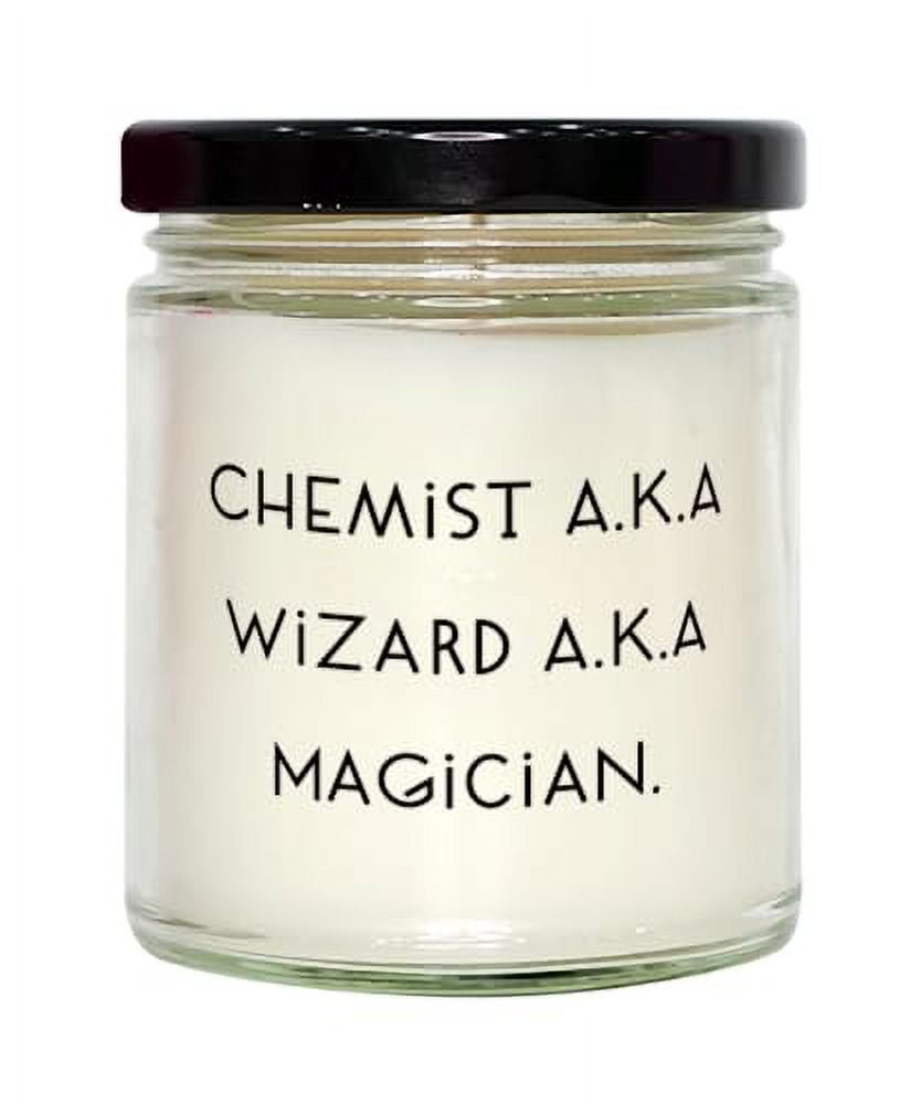 Chemist A.K.A Wizard A.K.A Magician. Scent Candle, Chemist, Inspirational Gifts for Chemist from ...