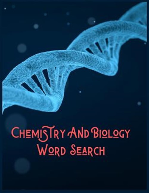 Chemistry And Biology Word Search: 200+ Puzzles that Have Numerous ...