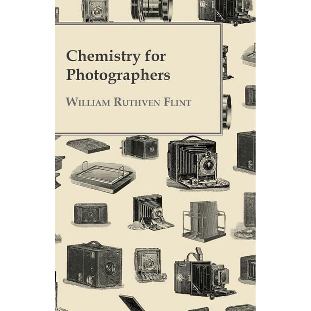 Chemistry For Photographers (Paperback) by William Ruthven Flint ...