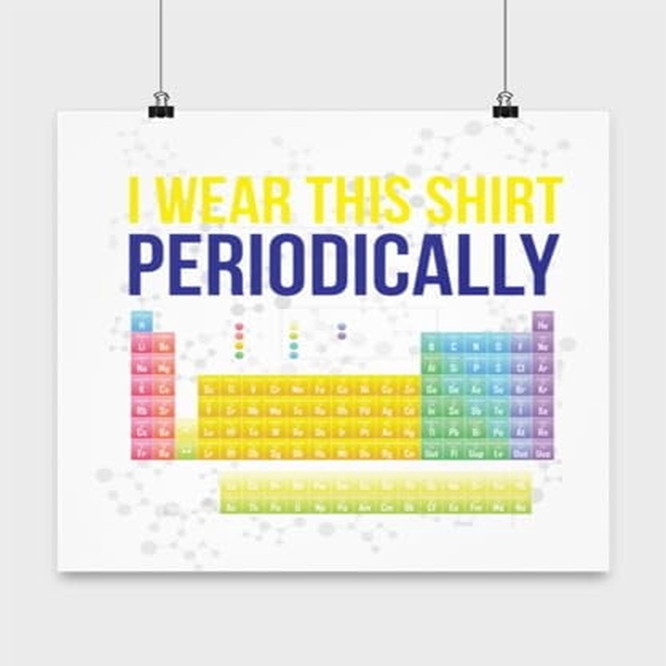 Chemistry Poster, I Wear This Periodically, Science Pun Wall Art Gift ...