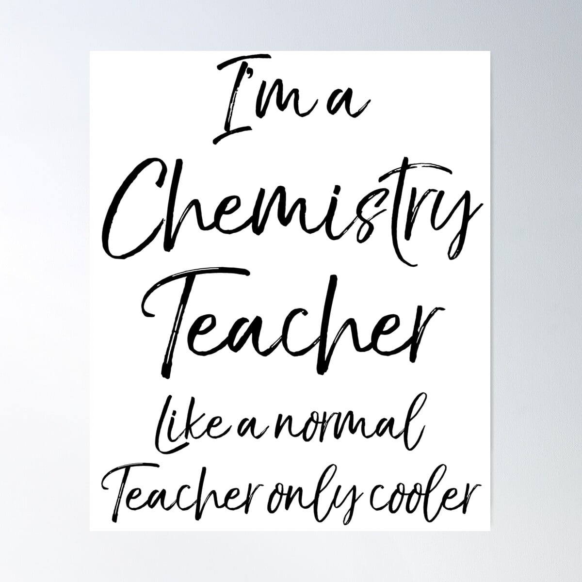 I'M A Chemistry Teacher Like A Normal Teacher Only Cooler.Png Science ...