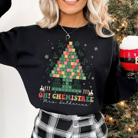 Chemistry Teacher Shirt, Oh Chemistree Winter Holiday Sweatshirt ...